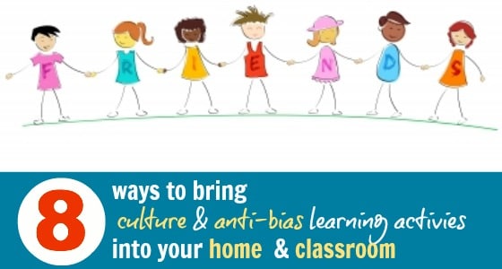 Bring Culture & Anti-Bias Learning into Your Home & Classroom