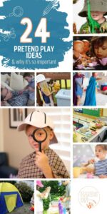 24 Practical Pretend Play Ideas + Why Pretend Play is So Important