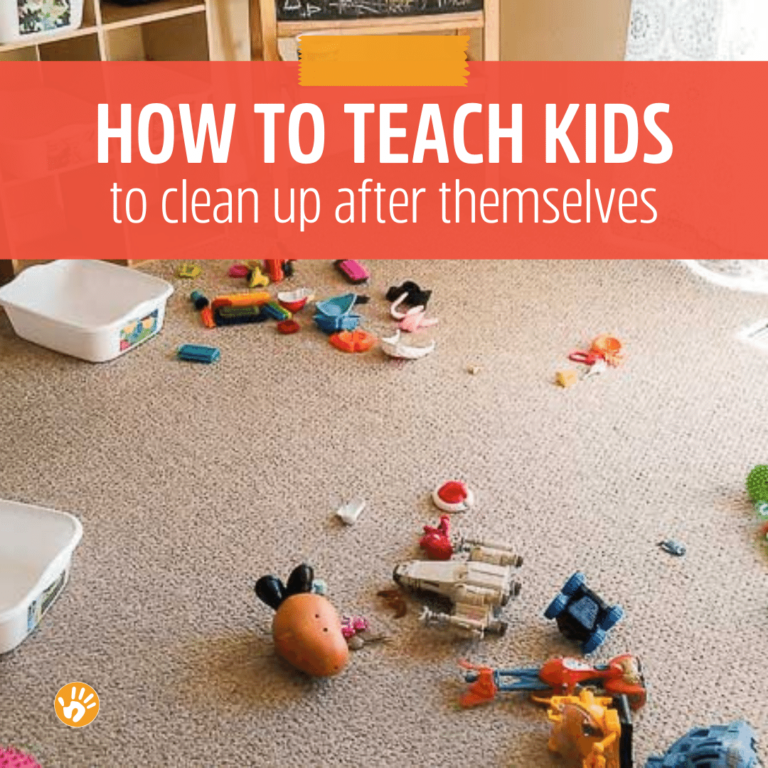 How to Get Kids to Clean up on Their Own - Hands On As We Grow®