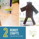 2 Robot Crafts Your Kids Will Beg to Make! - Hands On As We Grow®